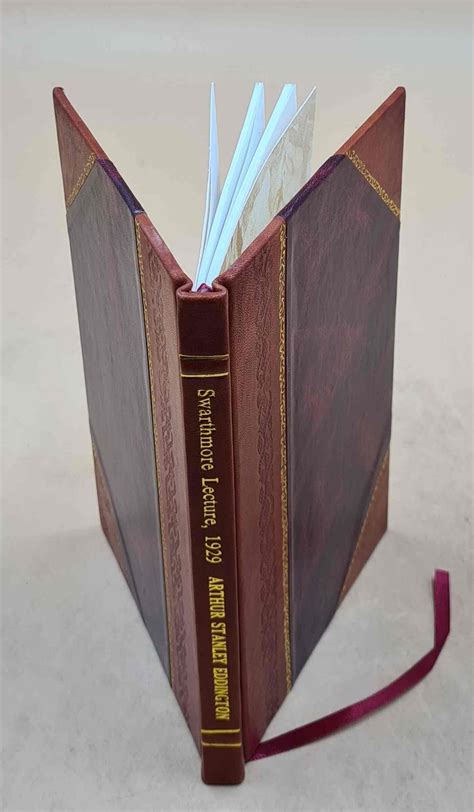 Swarthmore Lecture 1929 Science And The Unseen World 1929 Leather