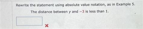 Solved Rewrite The Statement Using Absolute Value Notation
