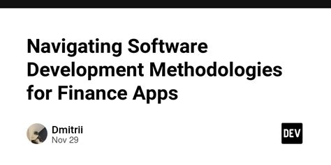 Navigating Software Development Methodologies For Finance Apps Dev