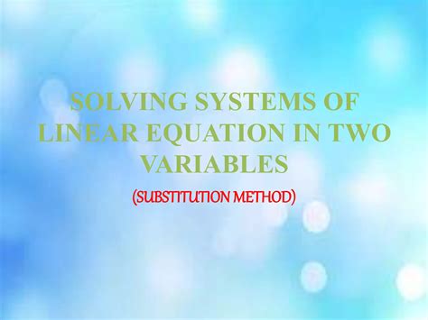 Solving Systems Of Linear Equation Using Substitution Method Pptx