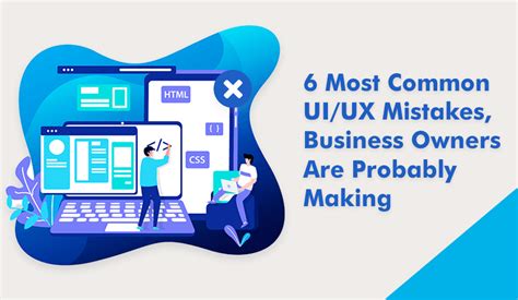 6 Most Common UI UX Mistakes Business Owners Are Probably Making