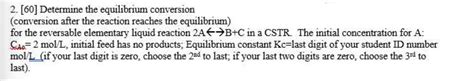 Solved [60] ﻿determine The Equilibrium Conversion Conversion