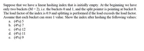 solved suppose that we have a linear hashing index that is