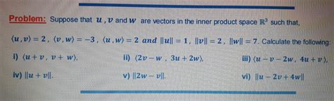 Solved Problem Suppose That U V And W Are Vectors In The