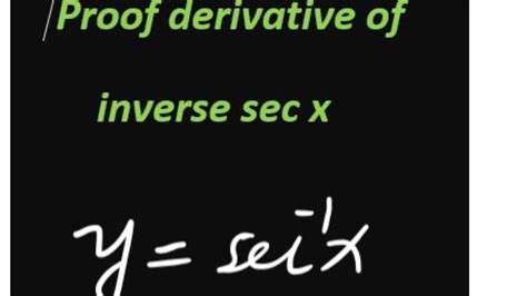 Derivative Of Inverse Secant Taking Derivatives Differential Calculus Academy Mathematics