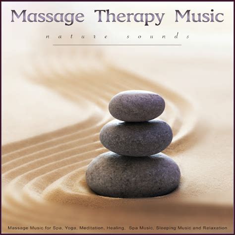 Massage Therapy Music Massage Music And Nature Sounds For Spa Yoga