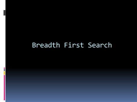 Breadth First Search Algorithm With Code Ppt