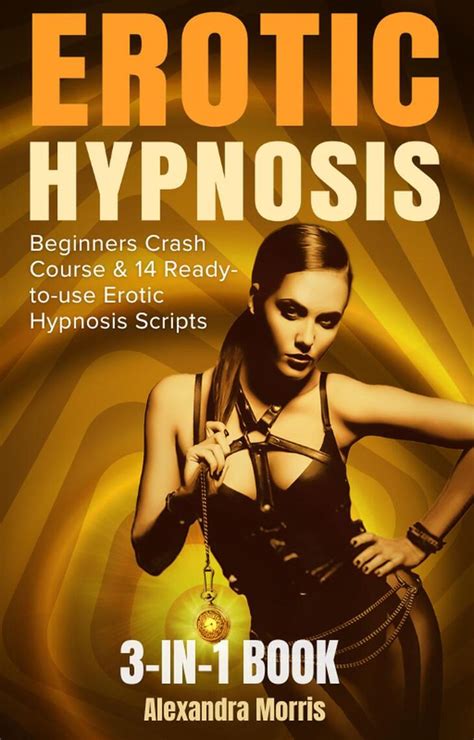 erotic hypnosis beginner s crash course and 14 ready to use erotic