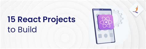 Top 15 React Projects To Build In 2025 For Frontend Developers