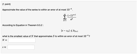 Solved 1 Point Approximate The Value Of The Series To