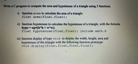 Solved Write A C Program To Compute The Area And Hypotenuse