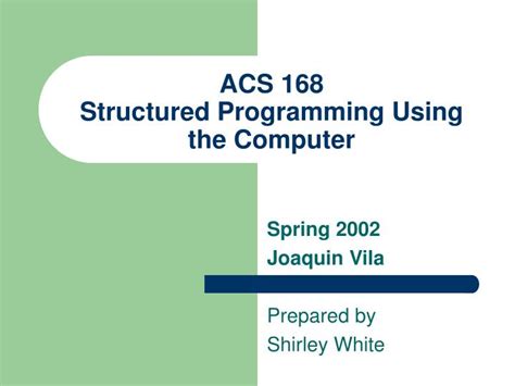 Ppt Acs 168 Structured Programming Using The Computer Powerpoint