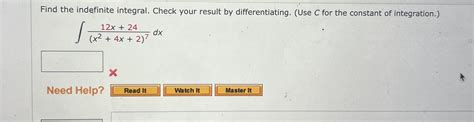 solved find the indefinite integral check your result by