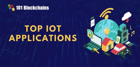 Top IoT Applications In Blockchains