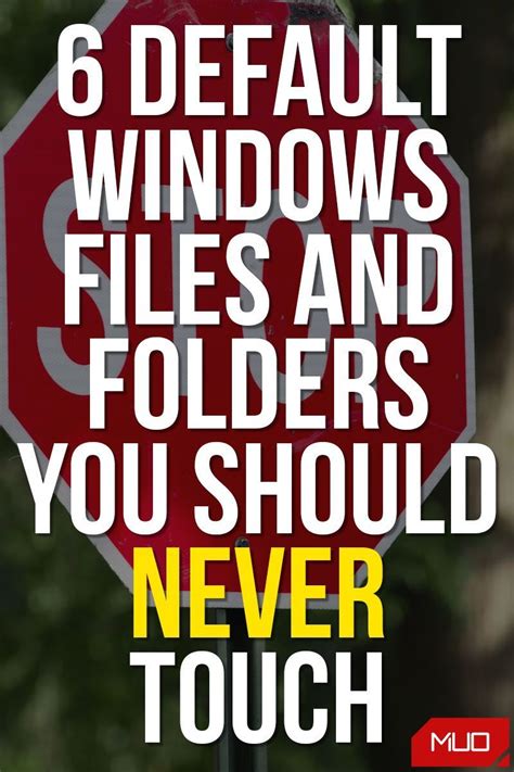 7 Default Windows Files And Folders You Should Never Touch Artofit