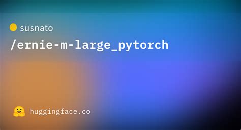 Susnatoernie M Largepytorch · Hugging Face