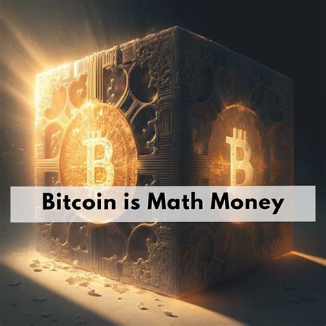 Bitcoin Is All Math Keegan Francis