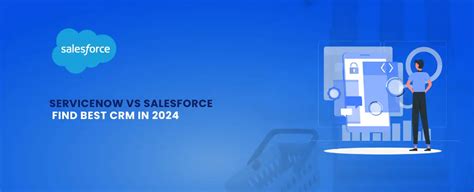 Servicenow Vs Salesforce Find Best Crm In 2025