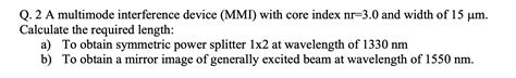 Solved Q 2 A Multimode Interference Device Mmi With Core