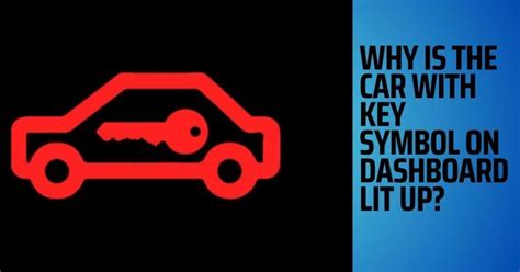 Why Is The Car With Key Symbol On Dashboard Lit Up