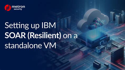 setting up ibm resilient on a standalone vm