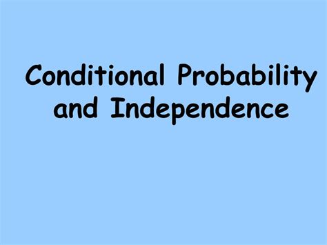 Ppt Conditional Probability And Independence Powerpoint Presentation