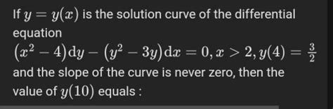 If Y Y X Is The Solution Curve Of The Differential Equation X2−4 Dy− Y2