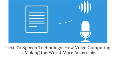Text To Speech Technology How Voice Computing Is Making The World More Accessible — Teletype
