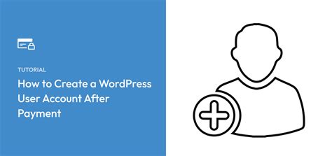 How To Automatically Create A New Wordpress User Account After Payments