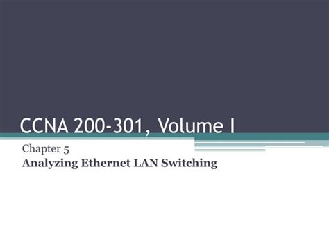 Ccna 200 301 Chapter 5 Analyzing Ethernet Lan Switchingpptx
