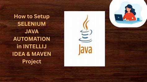 How To Setup Selenium Java Automation In Intellij Idea And Create Maven Project Youtube