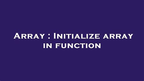 Array Initialize Array In Function Youtube