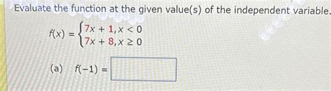 Solved Evaluate The Function At The Given Value S ﻿of The