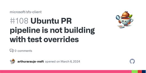 Ubuntu Pr Pipeline Is Not Building With Test Overrides · Issue 108