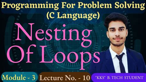 C40 Nesting Of Loops C Language Programming For Problem Solving Pps Loops In C