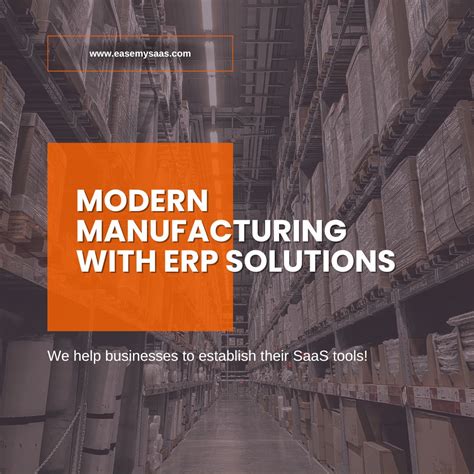 How Erp Solutions Can Boost Manufacturing Efficiency Easemysaas