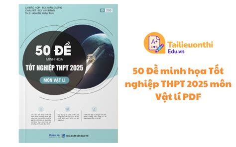 50 Đề minh họa Tốt nghiệp THPT 2025 môn Vật lí PDF miễn phí - Moon