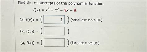 Solved Find The X Intercepts Of The Polynomial
