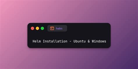 helm installation ubuntu and windows r devto