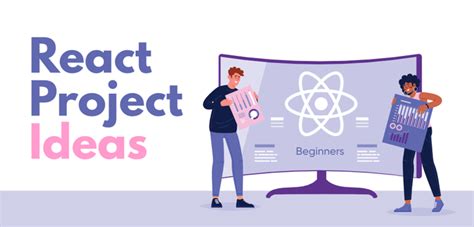 Top 7 React Project Ideas For Beginners GeeksforGeeks