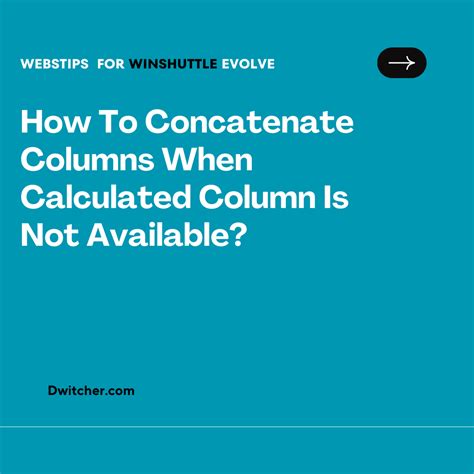 Concatenating Columns When Calculated Column Is Unavailable