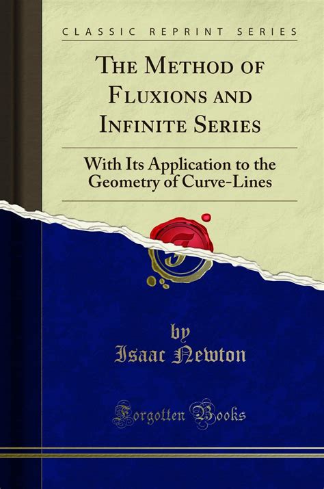 The Method Of Fluxions And Infinite Series With Its Application To The