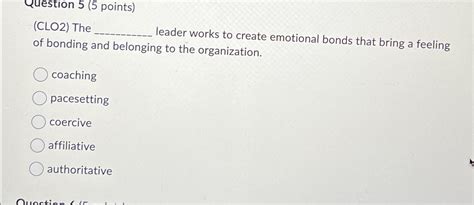 solved question 5 5 ﻿points clo2 ﻿the leader works to