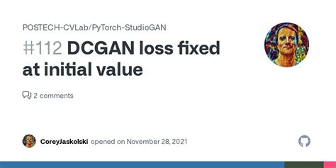 DCGAN Loss Fixed At Initial Value Issue POSTECH CVLab PyTorch StudioGAN GitHub
