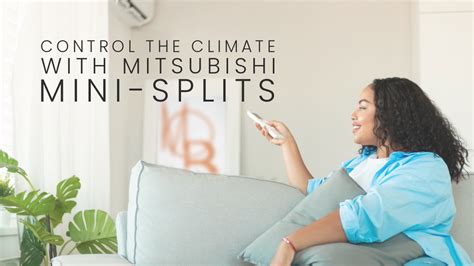 Mitsubishi Mini Splits Provide Smart Comfort Residential And Commercial Plumbing Radiant