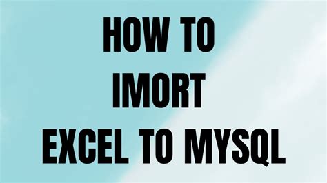How To Import Excel Into Mysql Youtube