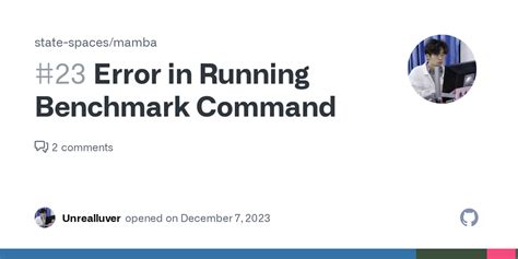 Error In Running Benchmark Command · Issue 23 · State Spacesmamba · Github