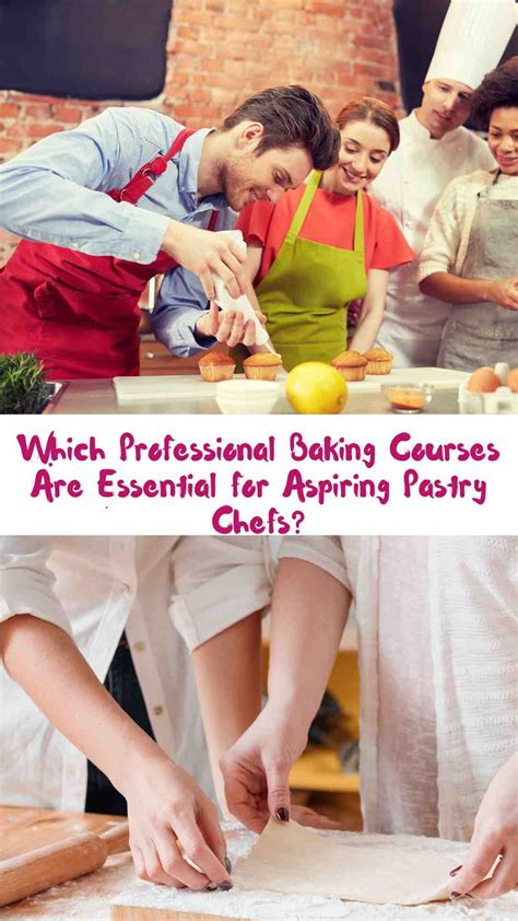 Which Professional Baking Courses Are Essential For Aspiring Pastry Chefs