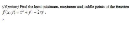 Solved 10 Points Find The Local Minimum Maximum And