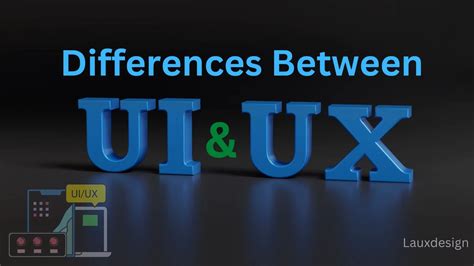 3 Differences Between Ui And Ux That You May Not Know About Laux Designs